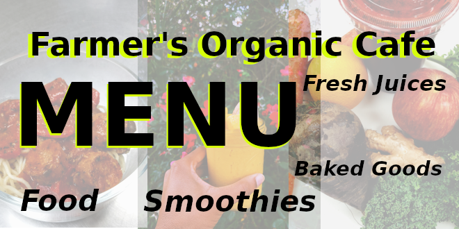 Farmers Cafe Menu | Farmer's Natural Foods